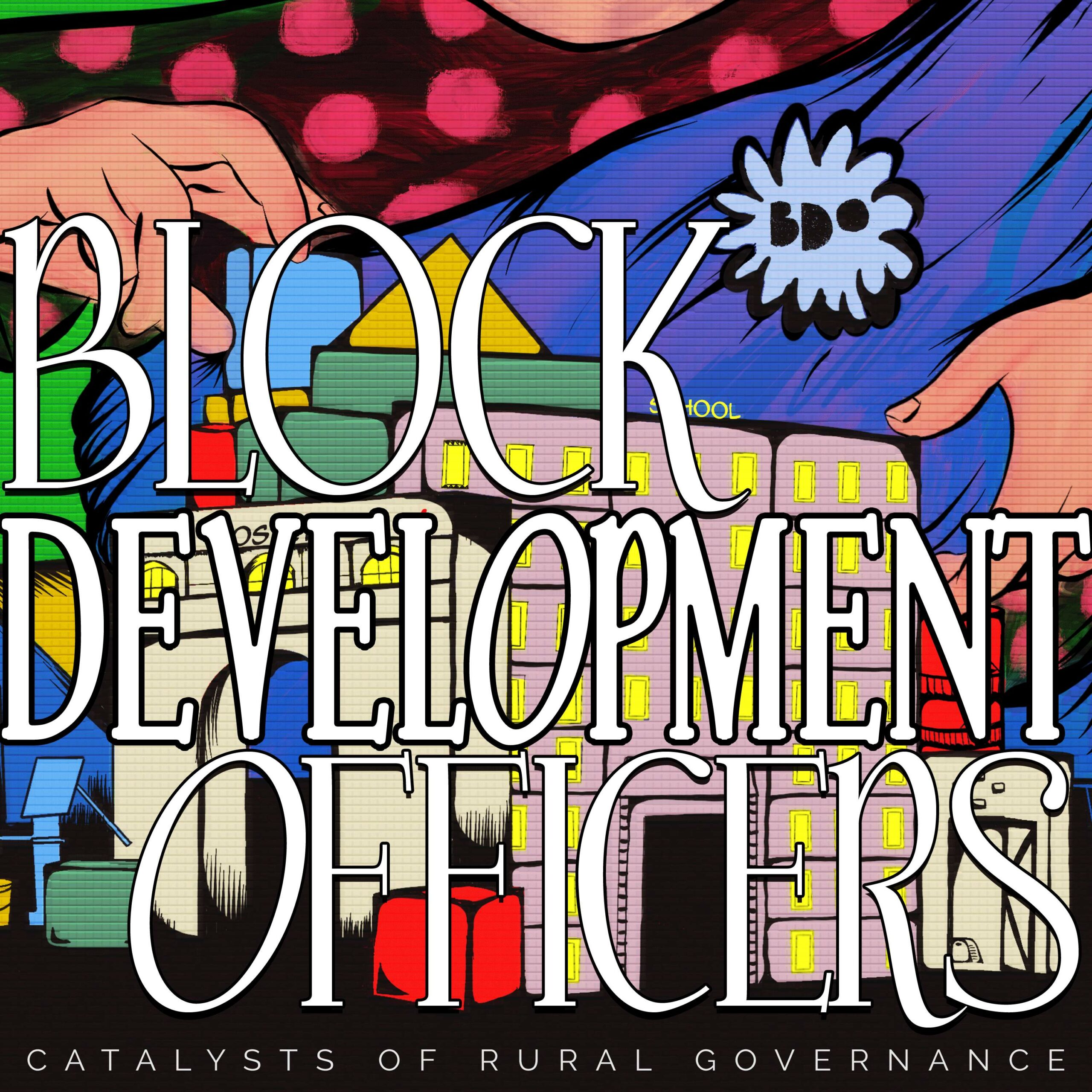 Block Development Officers: Catalysts of Rural Governance - Khabar ...